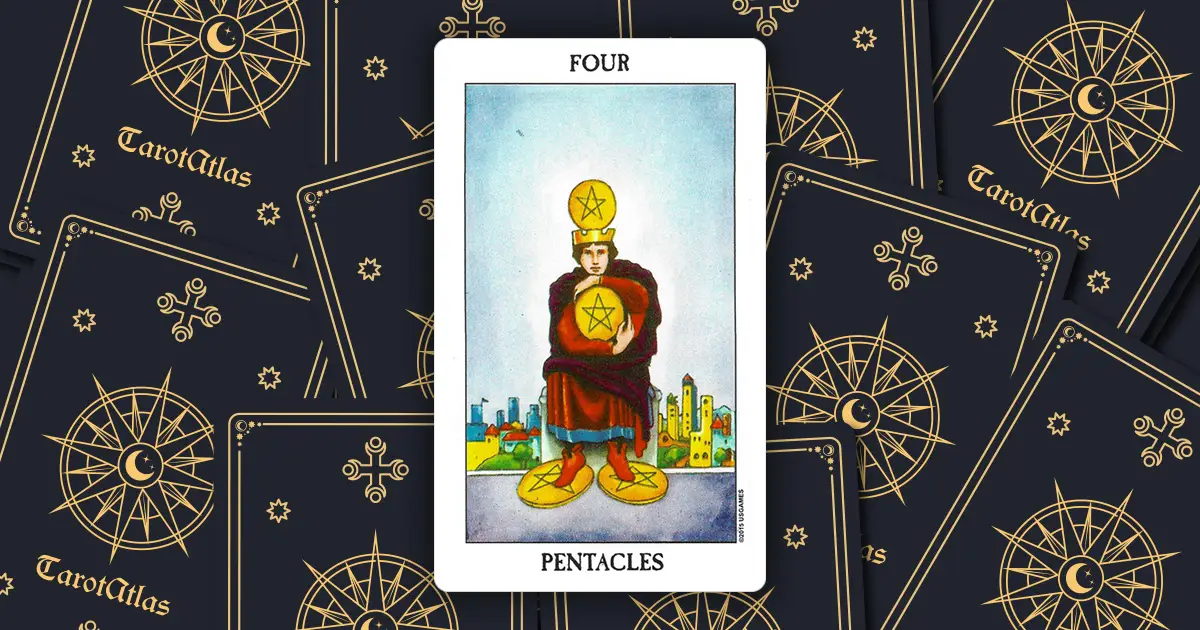 Four of Pentacles Tarot Meaning: Upright & Reversed | TarotAtlas