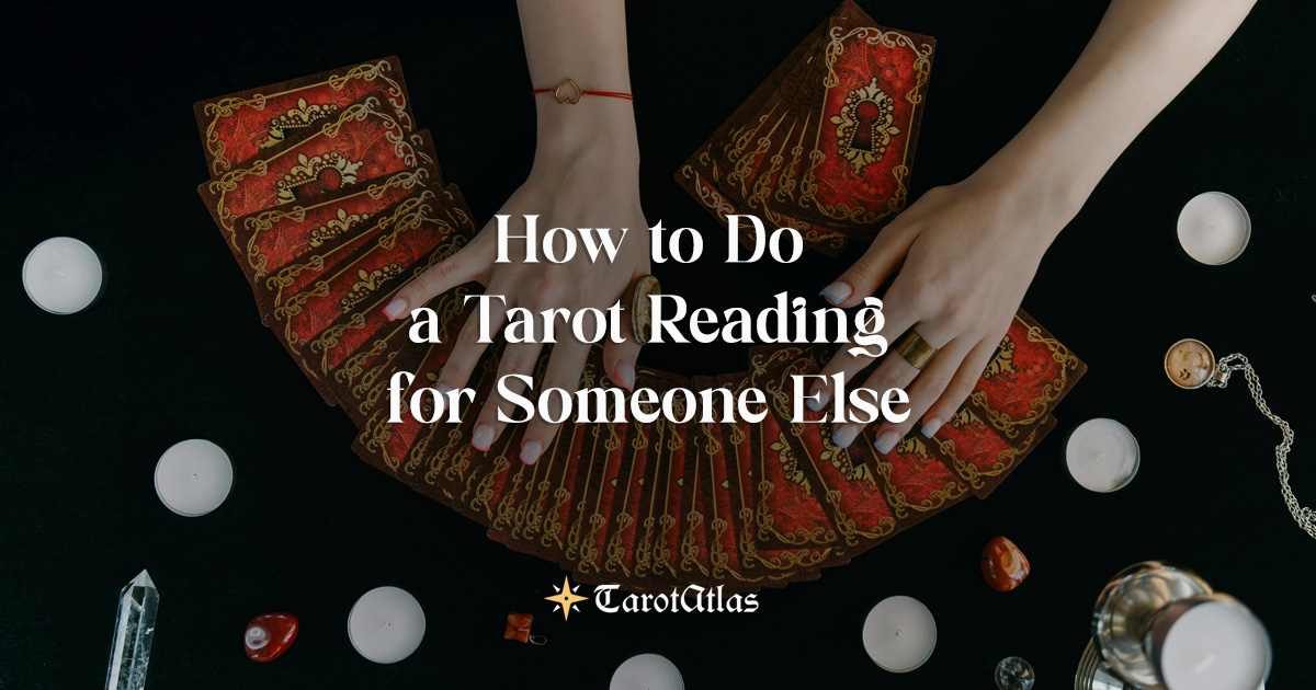 10 Tips to Do a Tarot Reading for Someone Else | TarotAtlas